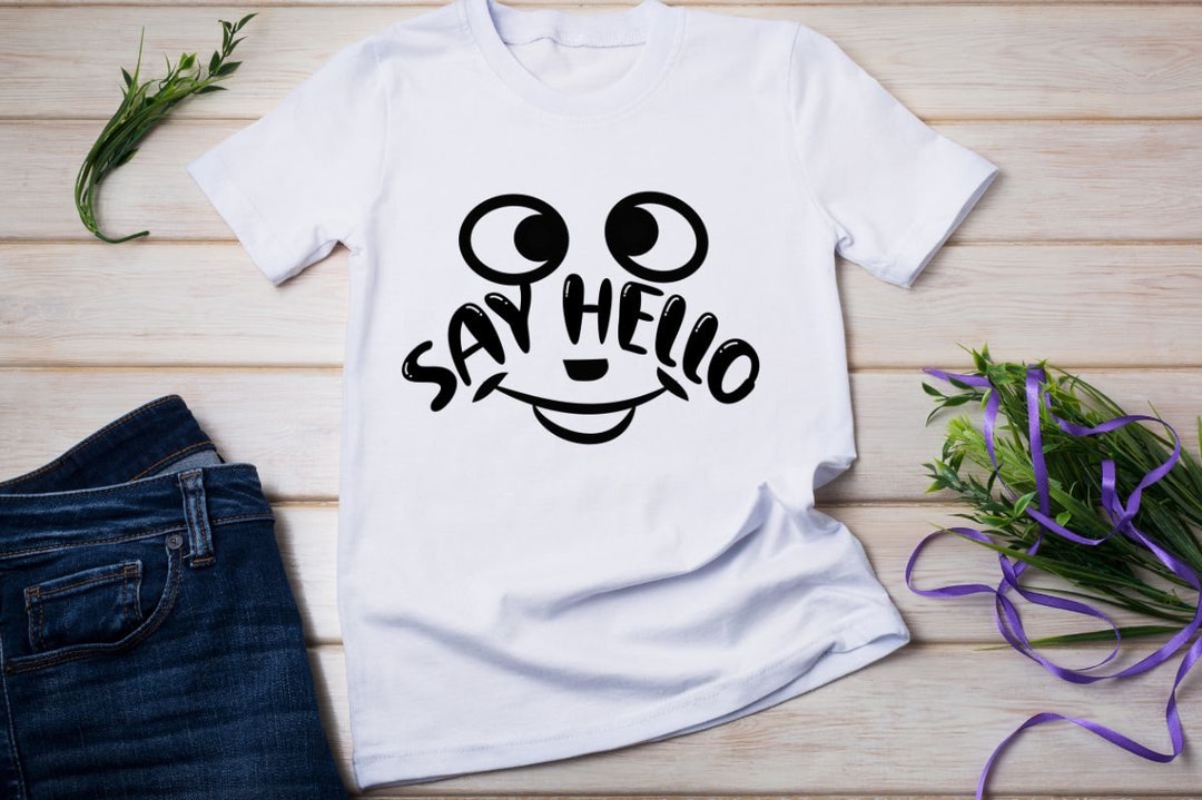 Say Hello T-shirt Design,svg Files for Cricut,special Gift Ideas, Print ...