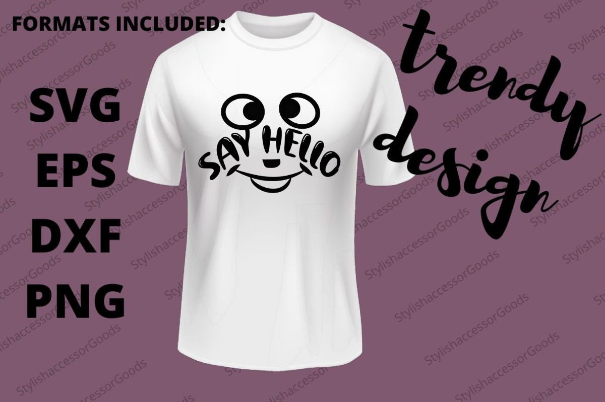 Say Hello T-shirt Design,svg Files for Cricut,special Gift Ideas, Print ...