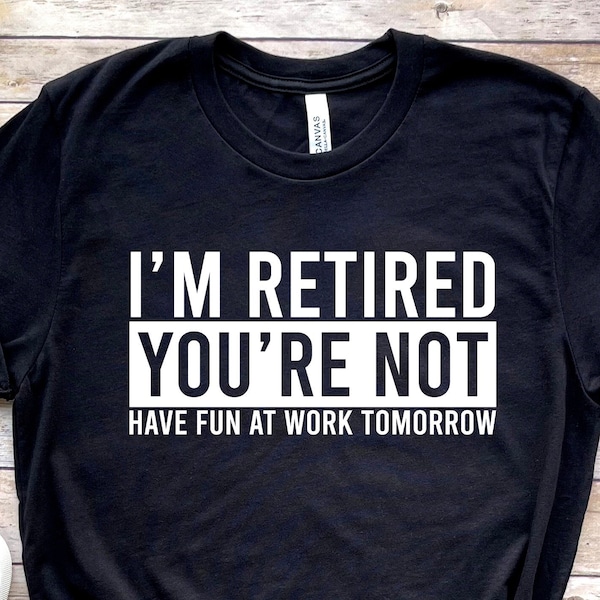 Im Retired Youre Not - Etsy