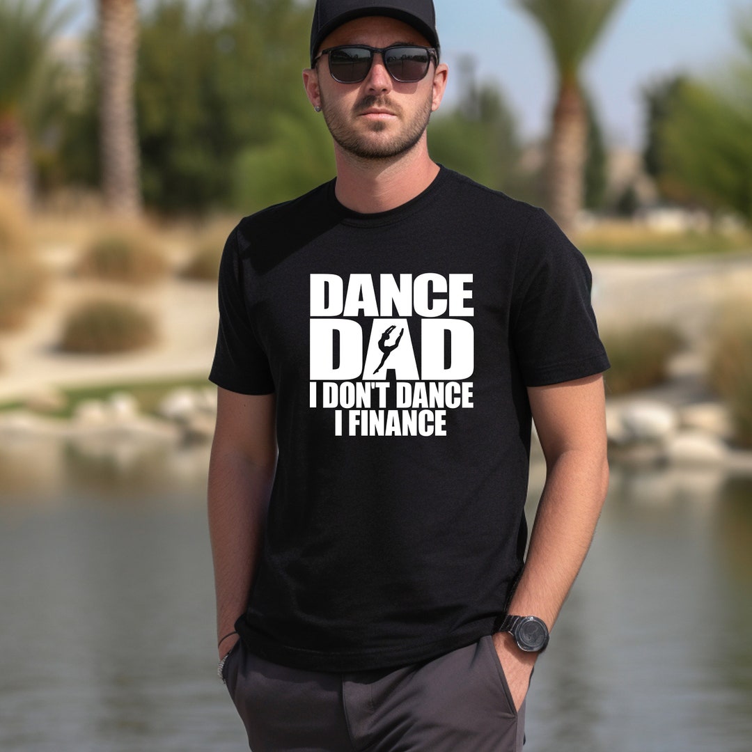 Dance Dad Shirt, Funny Dad Shirts,father's Day Shirt,dad Gifts ,funny ...
