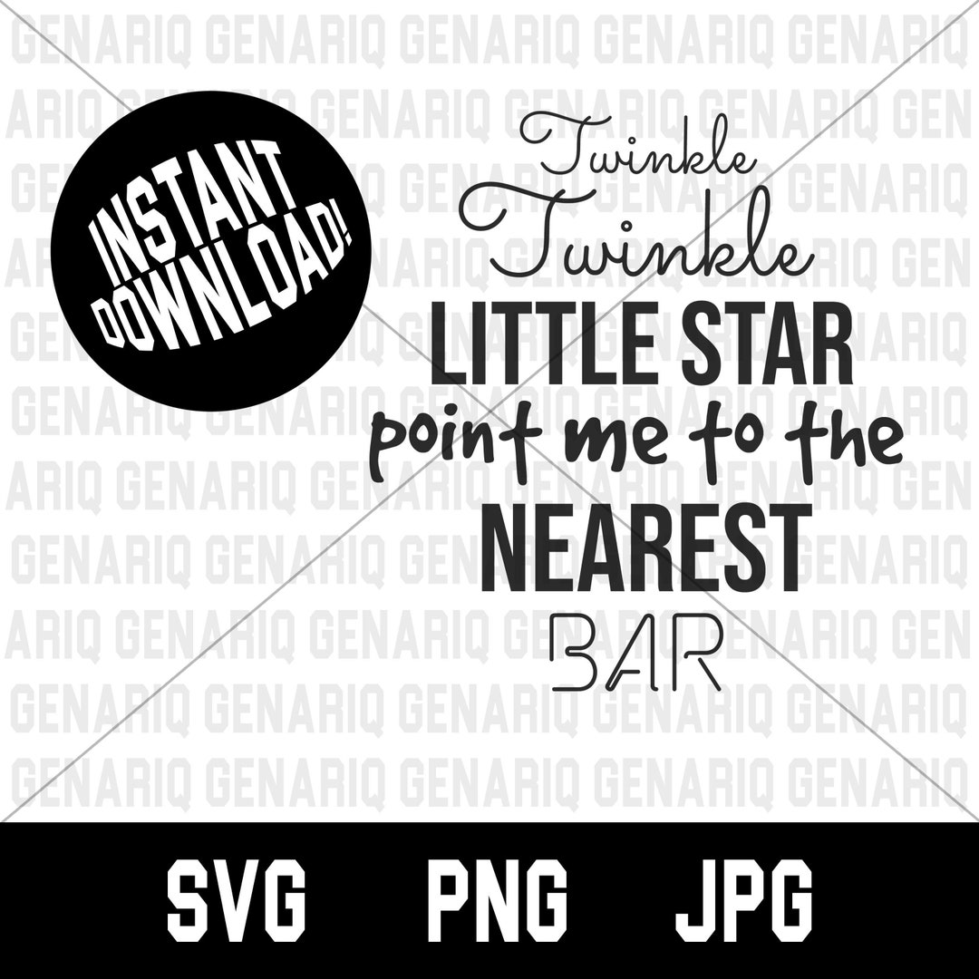 Twinkle Twinkle Nearest Bar SVG | T Shirt | Cricut | Design | PNG ...