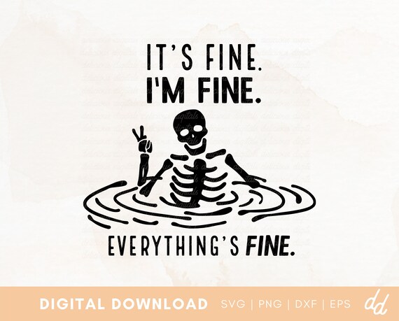 I'm Fine SVG Cut File I'm Fine Everything's Fine - Etsy
