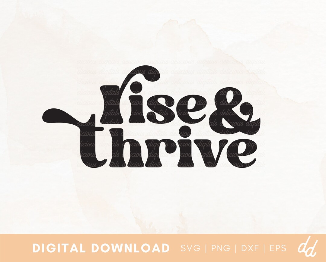 Rise and Thrive SVG Cut File, Affirmations SVG, Positive Quote SVG ...