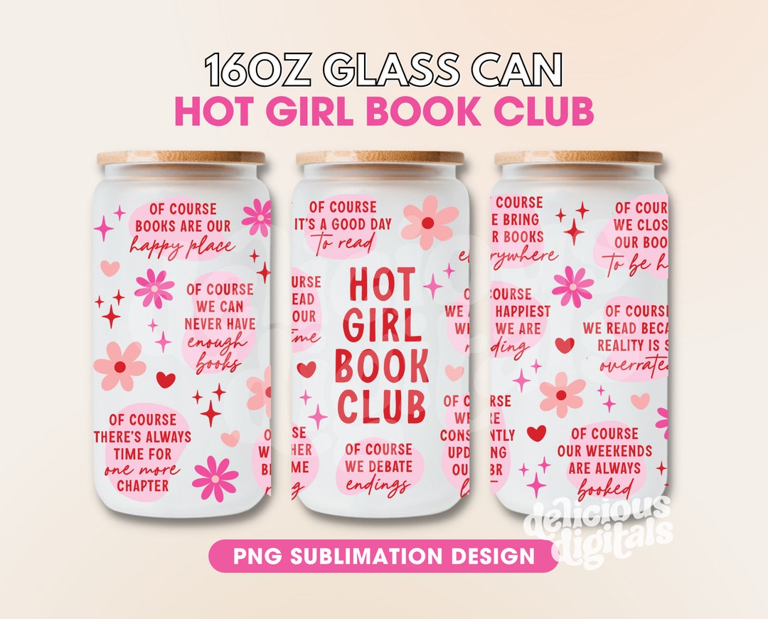 Hot Girl Book Club, Book Lover Gift 16oz Glass Can Wrap Sublimation ...