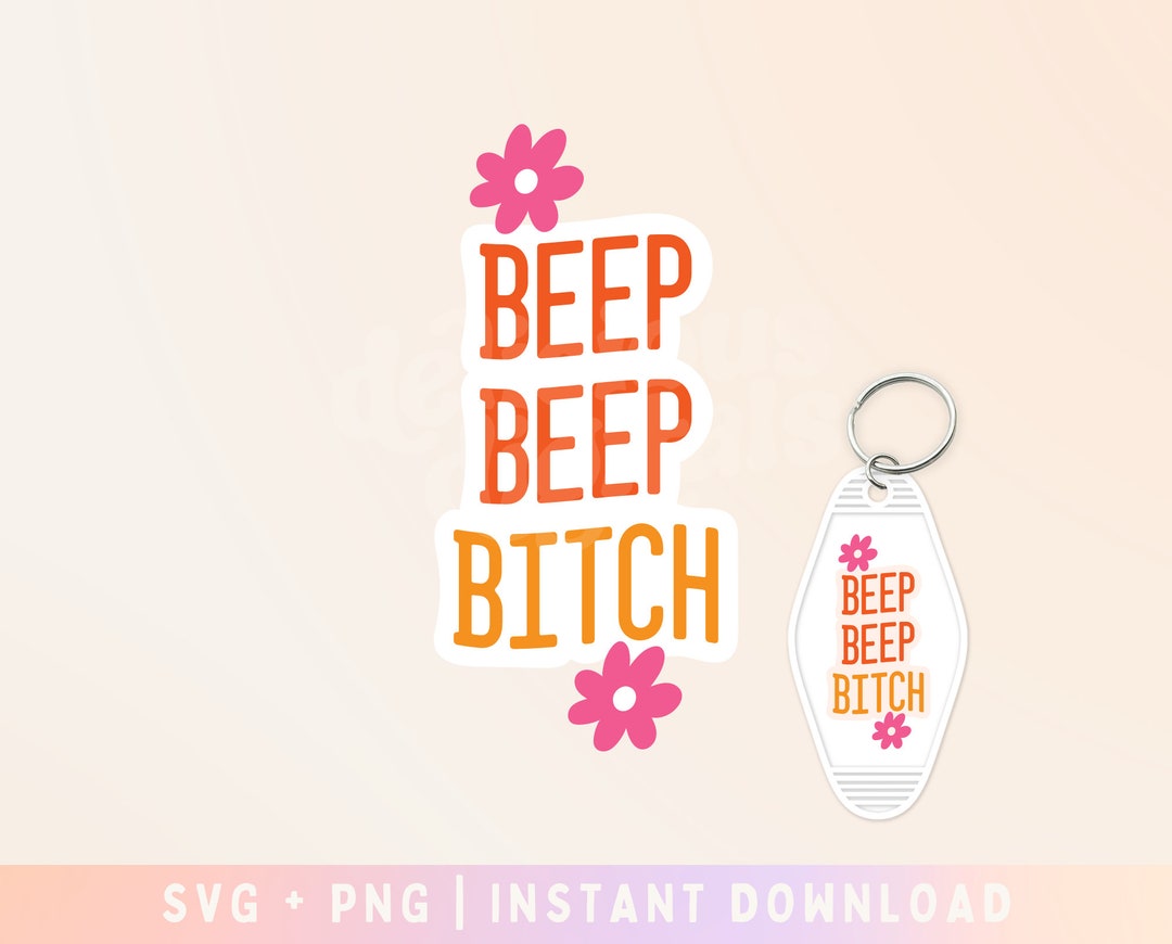 Beep Beep Bitch Motel Keychain SVG, Funny, Encouragement Affirmation ...