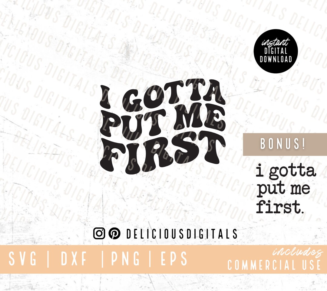 I Gotta Put Me First SVG Cut File Affirmations SVG Positive - Etsy