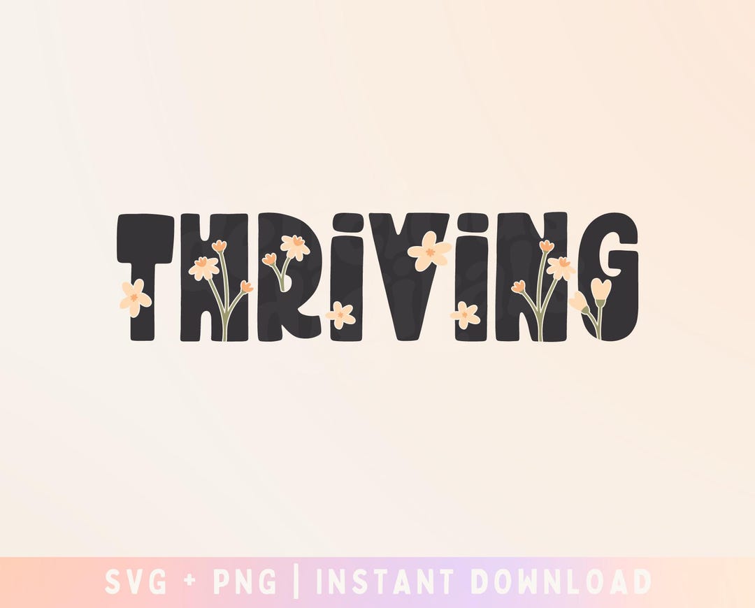 Thriving SVG Cut File, Affirmations SVG, Positive Quote SVG ...