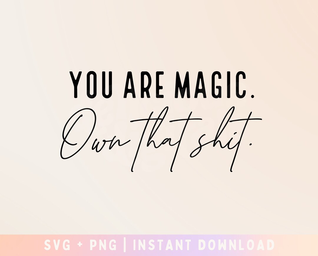 You Are Magic SVG Cut File You Are Magic Sign Affirmations SVG Positive ...