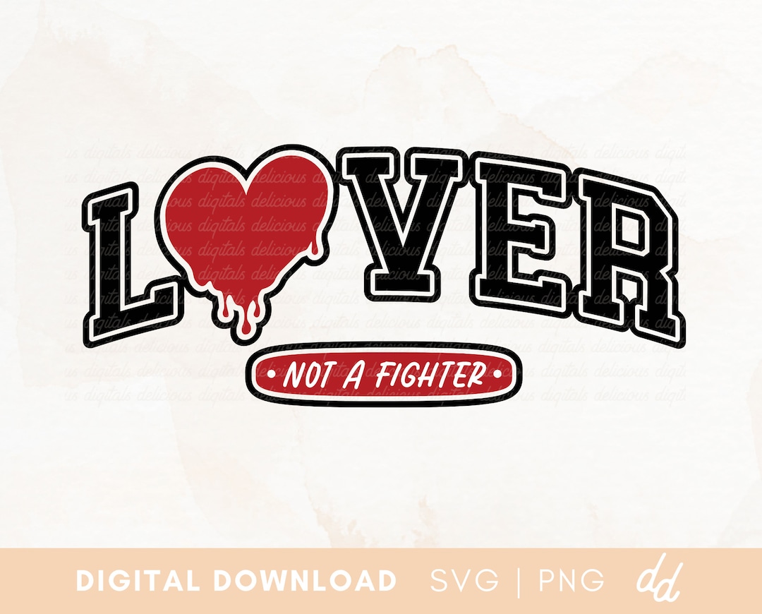 Lover Not a Fighter SVG PNG Love University SVG Valentine's Trendy ...