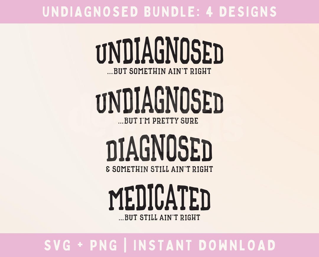 Undiagnosed but Somethin Ain't Right SVG PNG Bundle, Mental Health ...