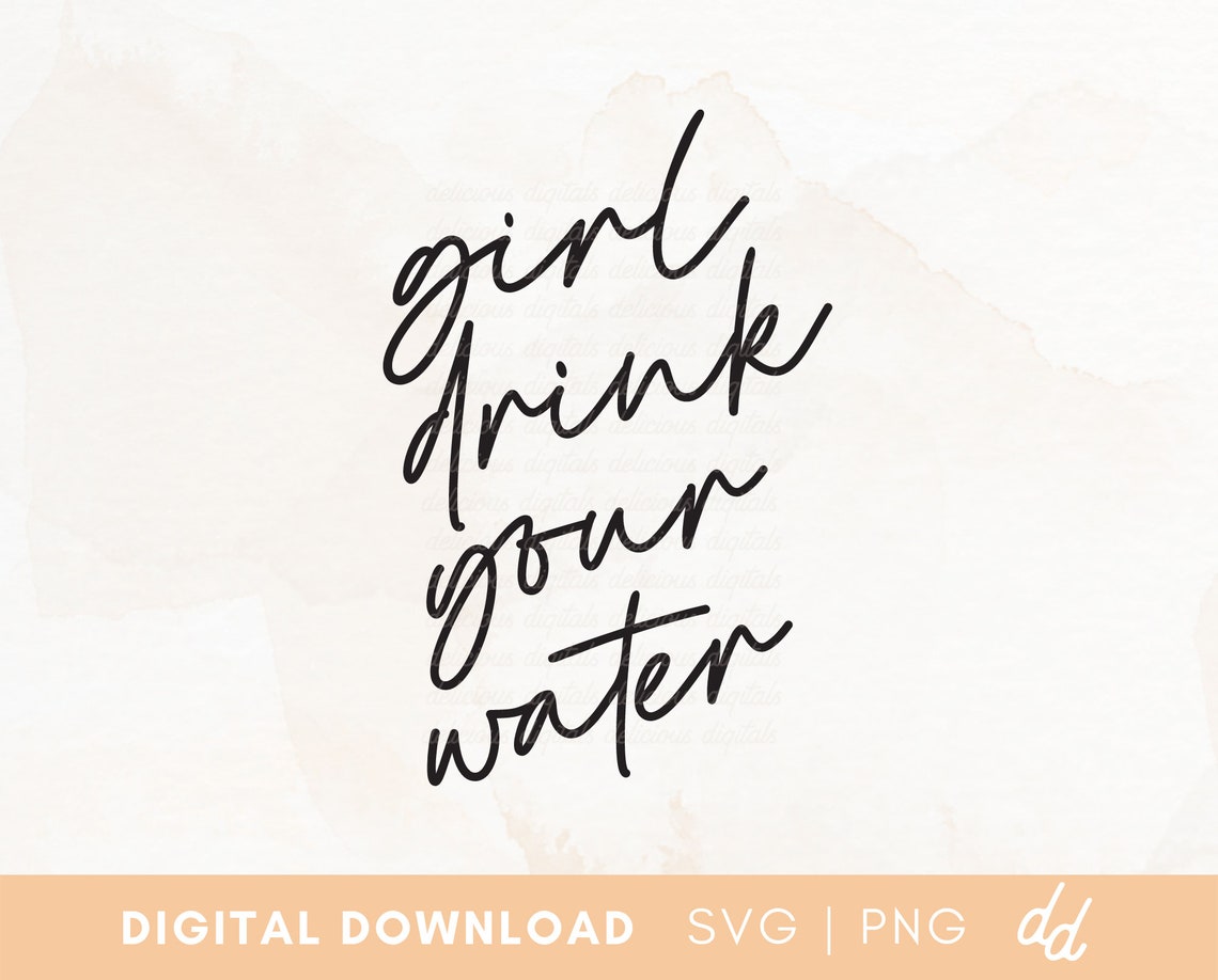 Girl Drink Your Water SVG Cut File Commercial Use Digital - Etsy