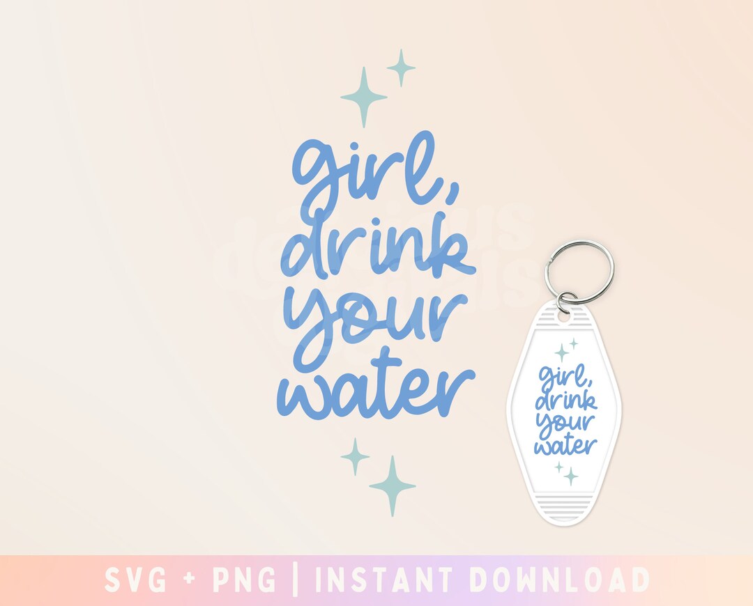 Girl Drink Your Water SVG Cut File - Commercial Use, Digital File - Etsy