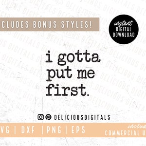 I Gotta Put Me First SVG Cut File Affirmations SVG Positive - Etsy