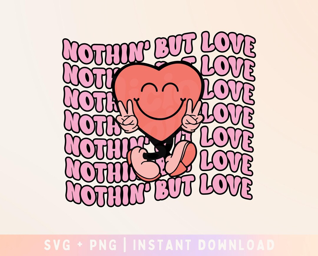 Jolly Heart Nothing but Love SVG PNG - Valentines Retro Heart SVG ...