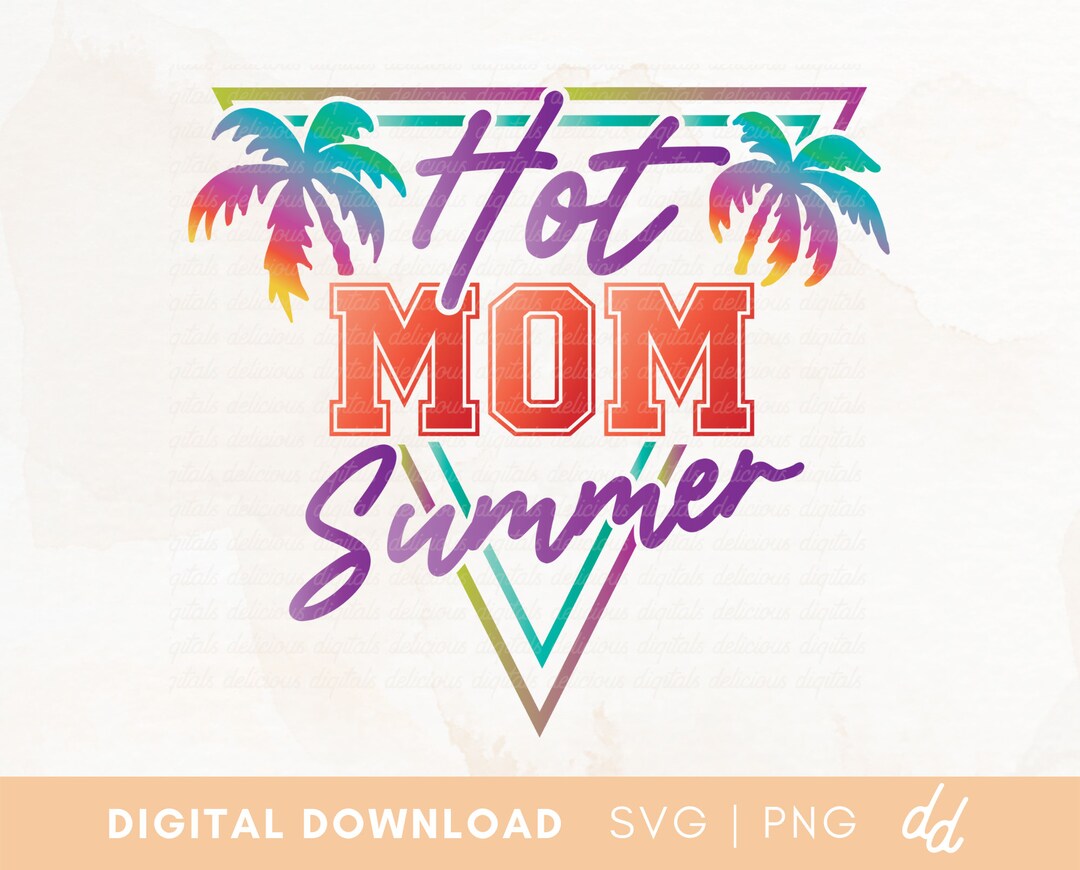 Hot Mom Summer SVG Cut File Cool Moms Svg Mama Shirt - Etsy