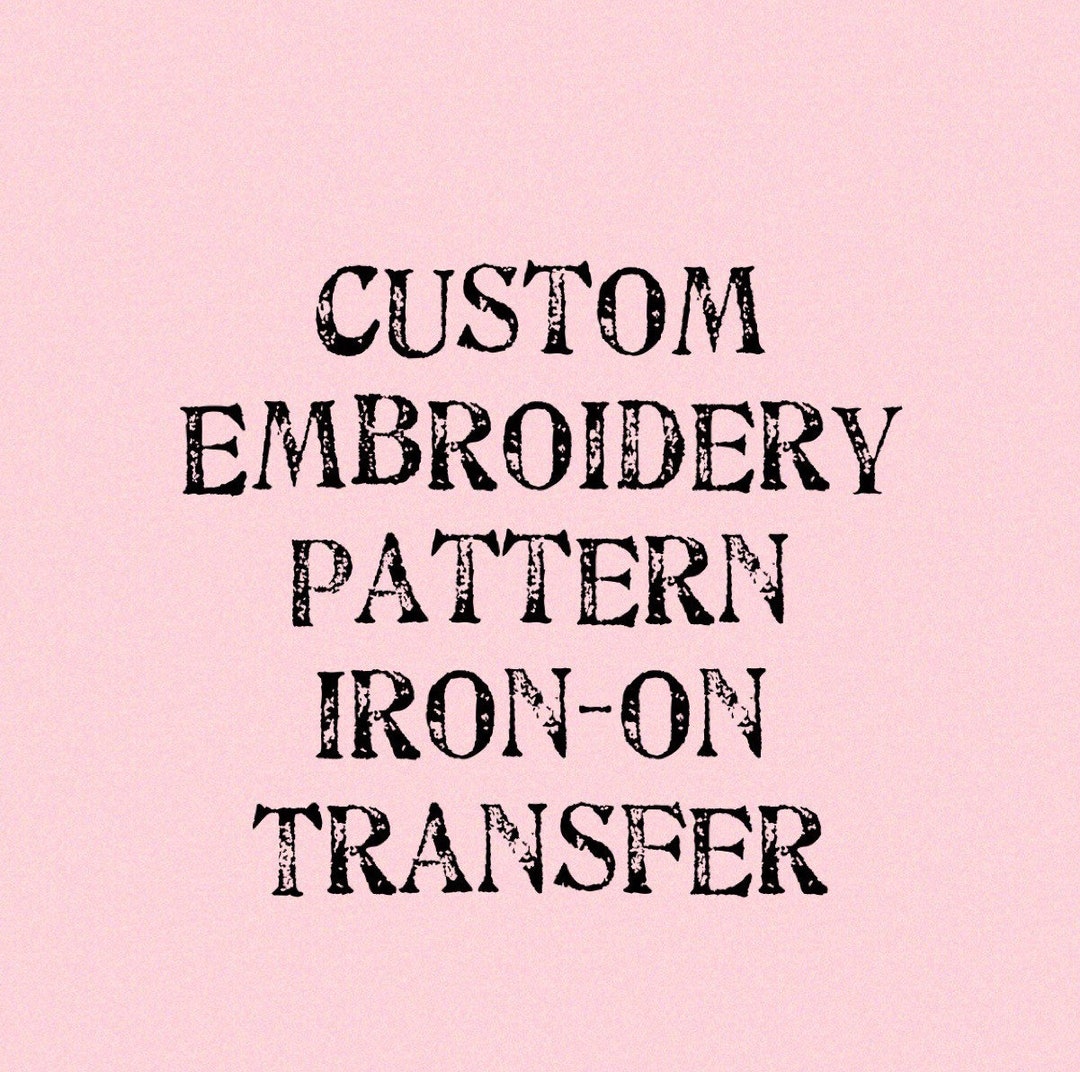 CUSTOM ORDER Iron-on Transfer for Embroidery handmade - Etsy
