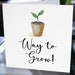 Way to Grow Congratulations Card, Encouragement Card, Graduation Card ...