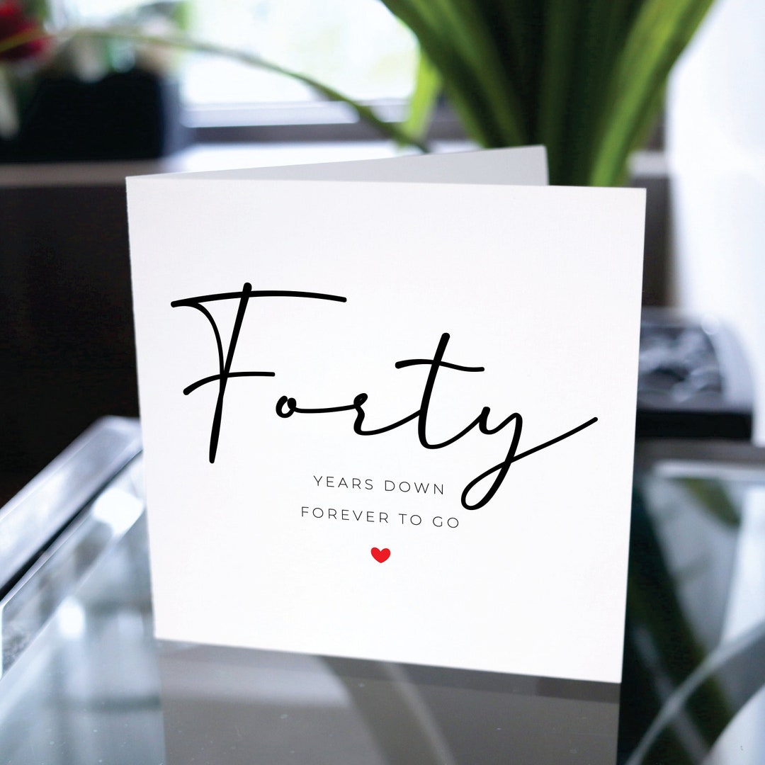 40th Anniversary Card, Forty Years Down Forever to Go, 40th Anniversary ...
