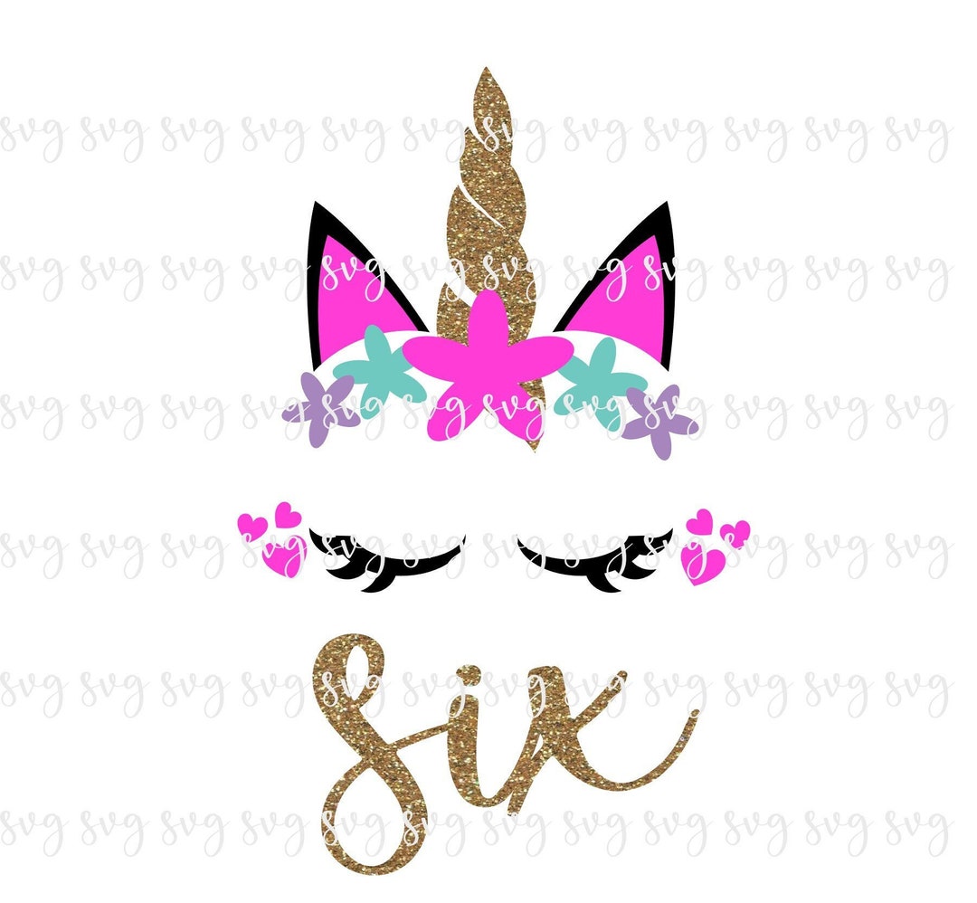 SALE!! Birthday Six Years Old Unicorn SVG Sixth Birthday 6th Six ...