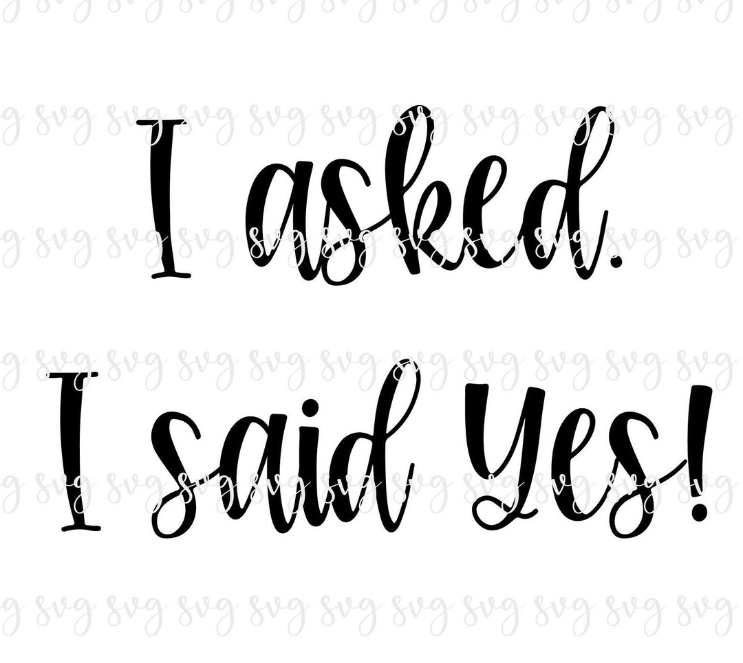 SALE!! Engagement Shirts I Asked I Said Yes Svg Shirt Marriage Hearts ...