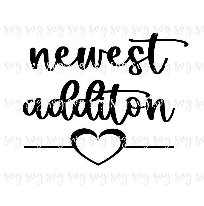 SALE!! Newest Addition, Baby SVG, Baby Digital File, Kid Shirt SVG ...