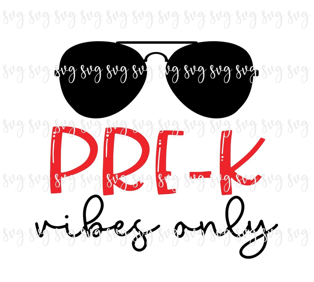 SALE!! Pre K Vibes Only Pre Kindergarten Sunglasses SVG Back to School ...