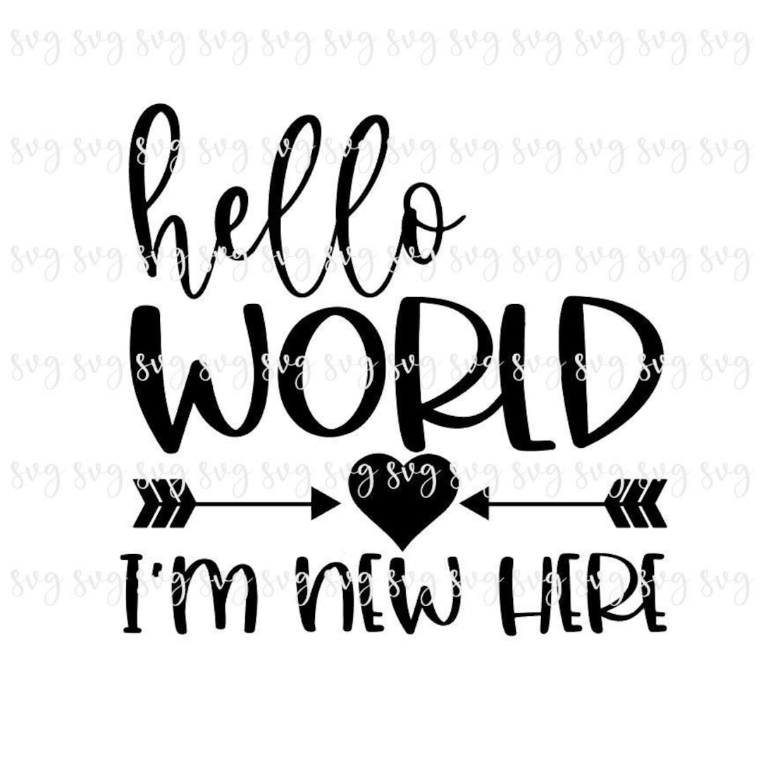 SALE!! Hello I'm New Here, Baby SVG, Baby Digital File, Kid Shirt SVG ...