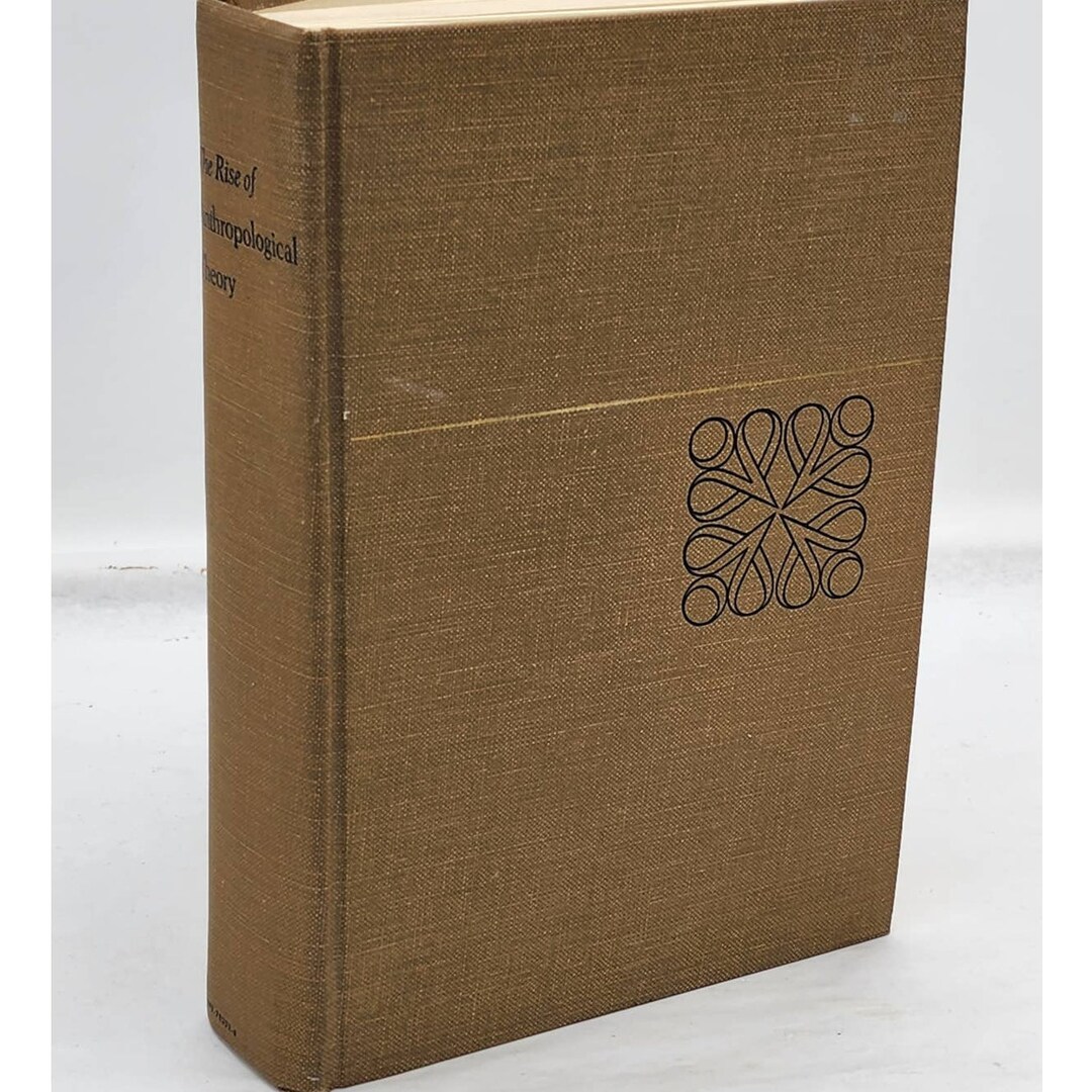 The Rise of Anthropological Theory A History of Theories of Culture by ...