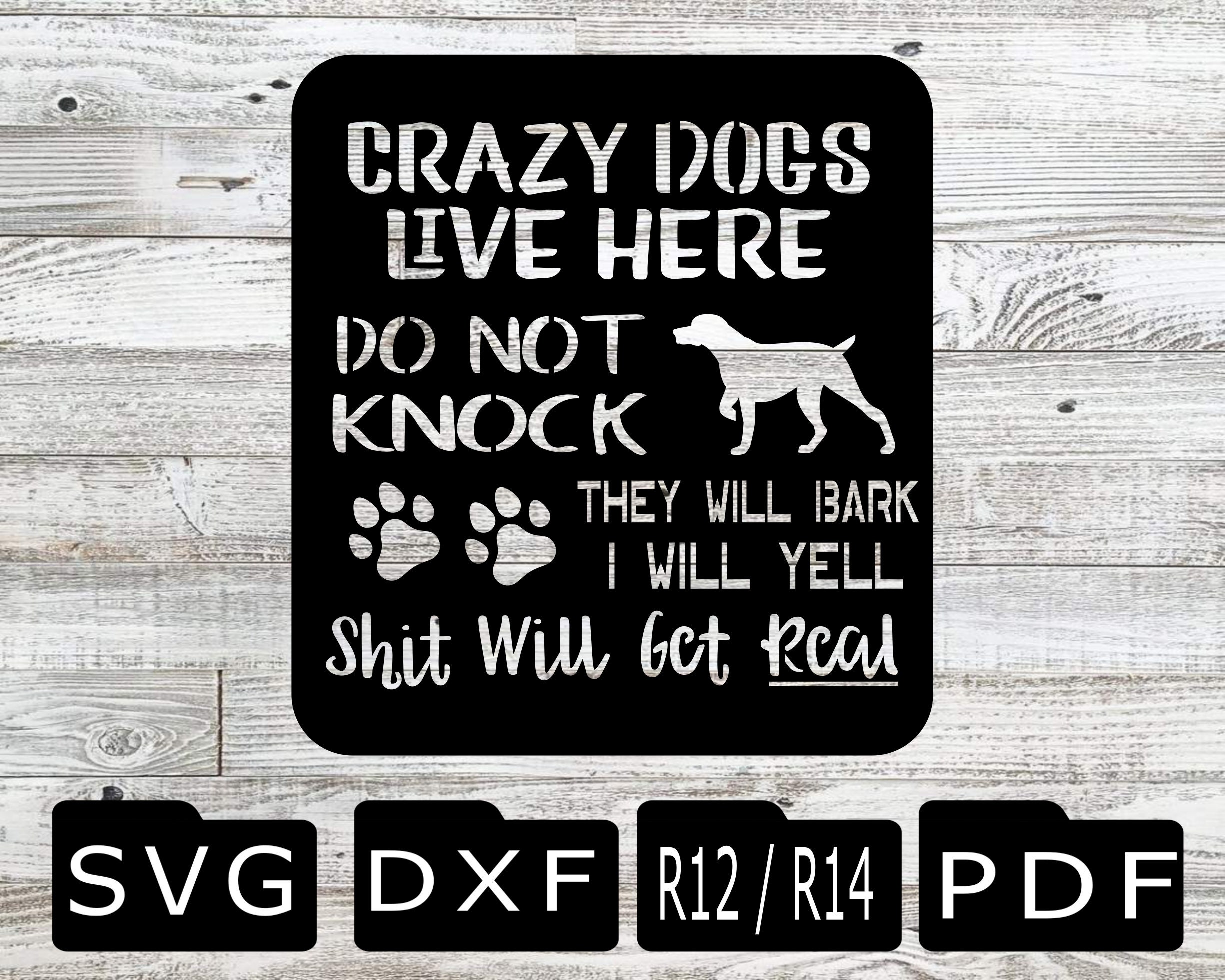 Crazy Dogs Live Here, SVG, DXF, Plasma, Laser, Langmuir, CNC, Dog ...