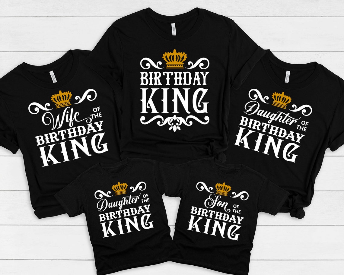 Birthday King Tshirt Birthday King Shirt Birthday King - Etsy