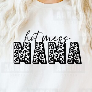 Hot Mess Mama Svg, Leopard Cheetah Svg, Mom Life Svg, Mothers Day Svg ...