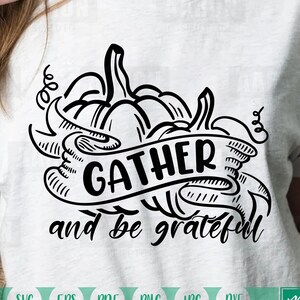 Gather and Be Grateful Svg Fall Svg Hello Fall Svg Autumn - Etsy