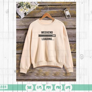 Weekend Loading SVG, Weekend SVG, Weekend Shirt Design Clipart, Weekend ...