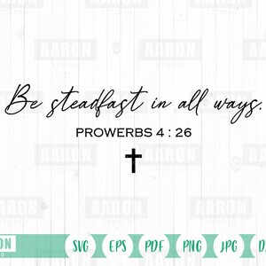Be Steadfast in All Ways Svg, Prowerbs Svg, Christian Svg, Christian ...