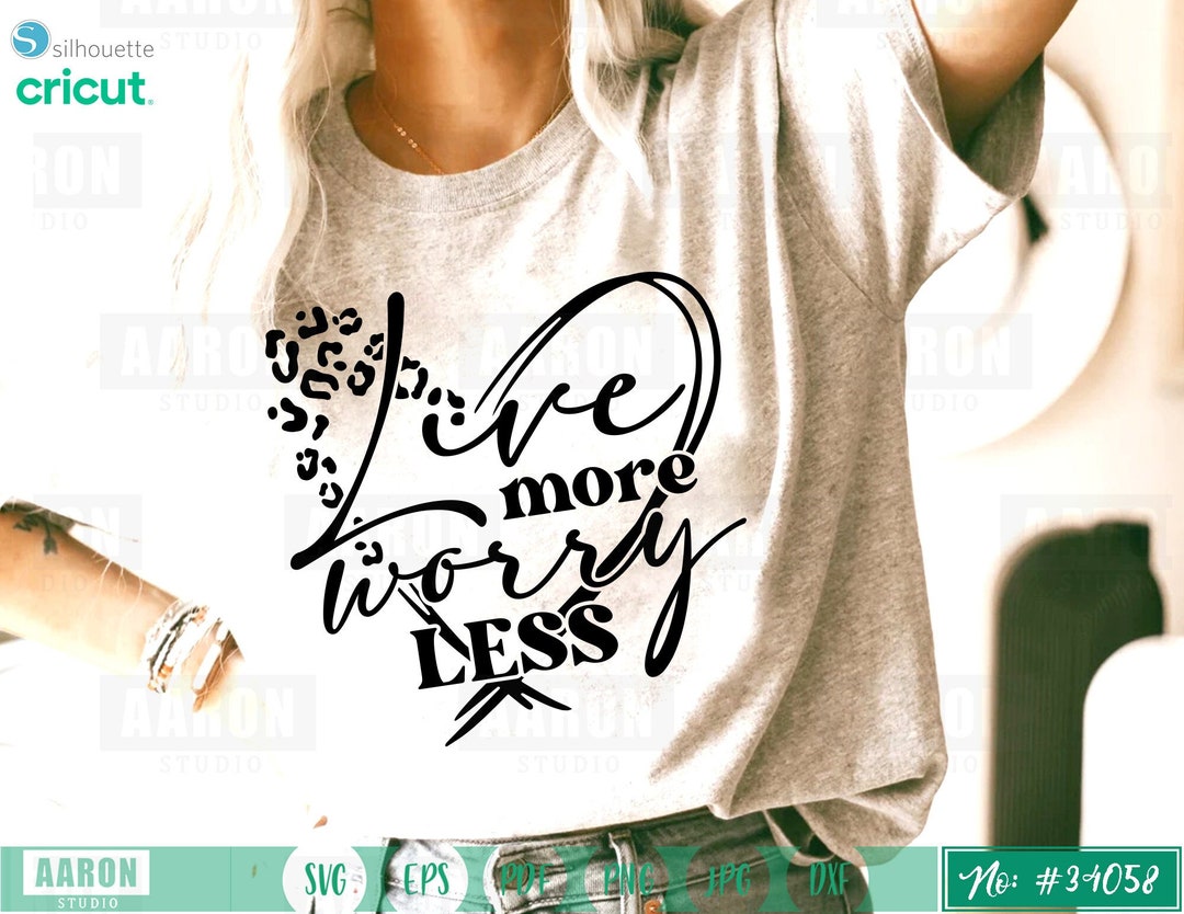 Live More Worry Less Svg, Insprational Phrase Svg, Leopard Cheetah ...