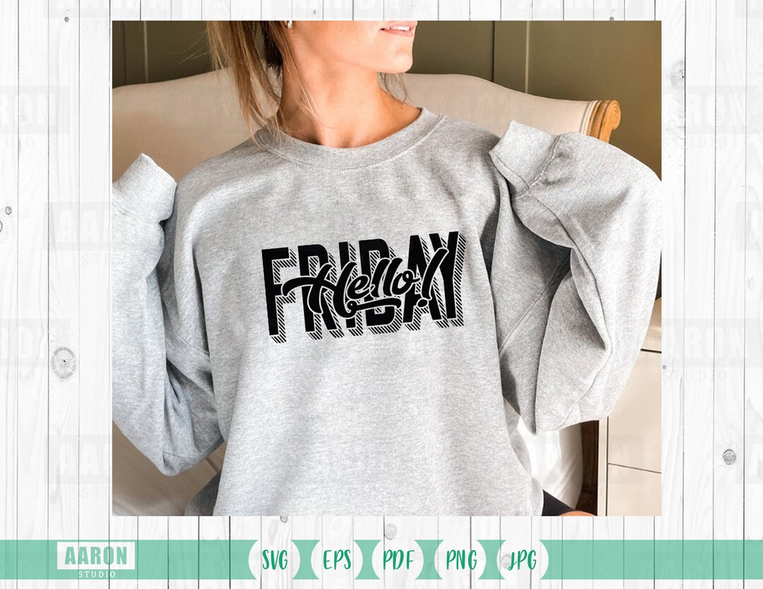 Hello Friday SVG, Weekend SVG, Friday Shirt Design Clipart, Friday ...