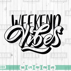 Weekend Vibes SVG, Weekend SVG, Weekend Shirt Design Clipart, Weekend ...