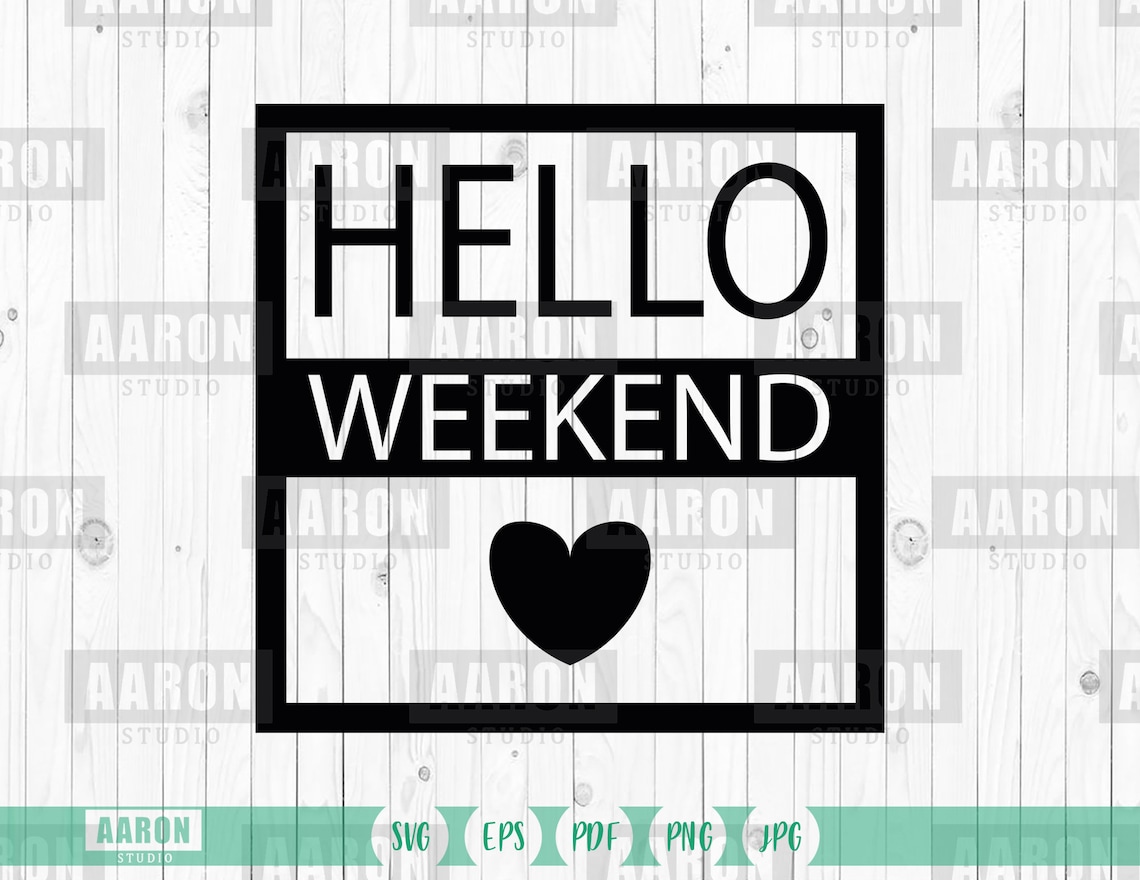 Hello Weekend SVG Weekend SVG Weekend Shirt Design Clipart - Etsy