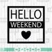 Hello Weekend SVG, Weekend SVG, Weekend Shirt Design Clipart, Weekend ...