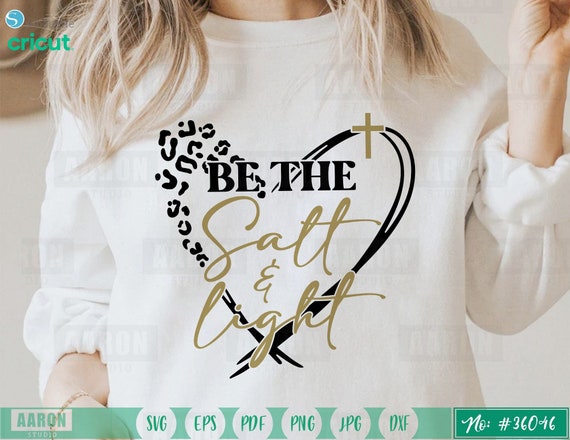 Be the Salt and Light Svg Christian Svg Motivational - Etsy