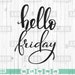 Hello Friday SVG, Weekend SVG, Friday Shirt Design Clipart, Friday ...