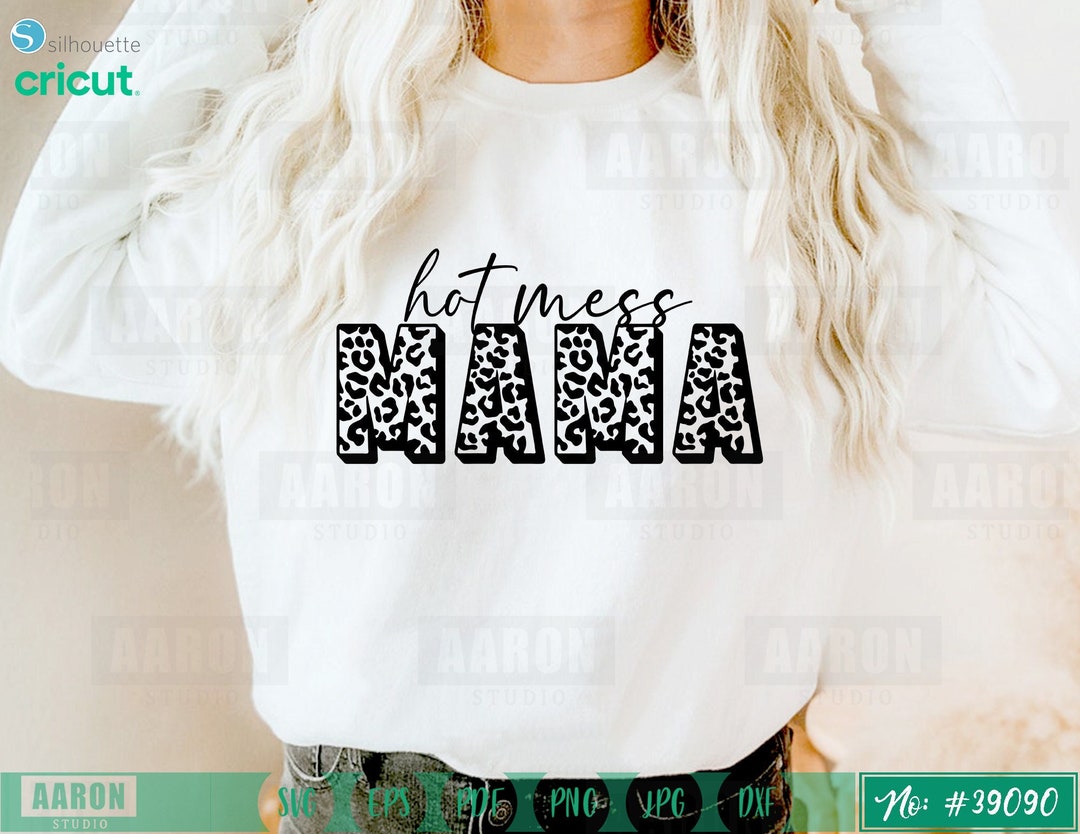 Hot Mess Mama Svg, Leopard Cheetah Svg, Mom Life Svg, Mothers Day Svg ...