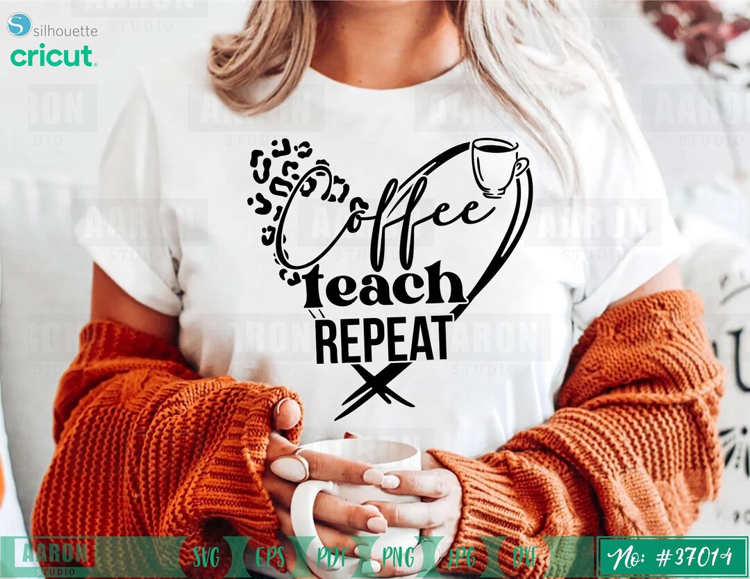 Coffee Teach Repeat Svg, Insprational Phrase Svg, Leopard Cheetah Print ...