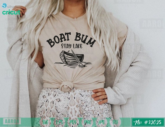Boat Bum Stay Lake Svg Boat Svg Funny Lake Quotes Svg Cut | Etsy