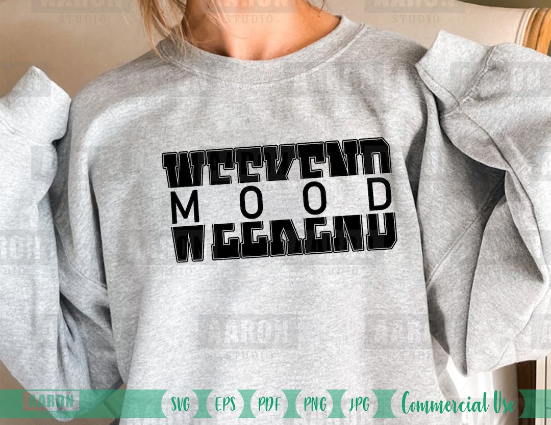 Weekend Mood Svg, Weekend Svg, Weekend Shirt Design Clipart, Weekend ...
