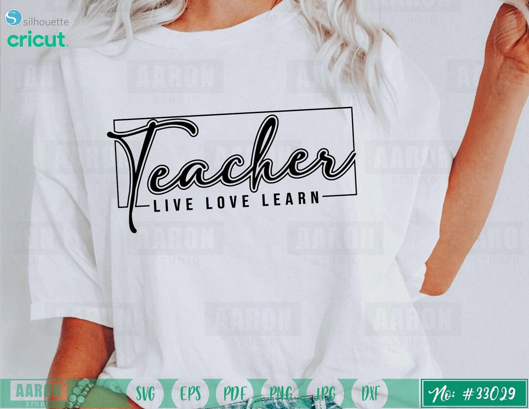 Teacher Svg, Teacher Live Love Learn, Teacher Hand Lettered Svg, School ...
