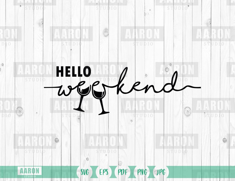 Hello Weekend SVG Weekend SVG Weekend Shirt Design Clipart | Etsy