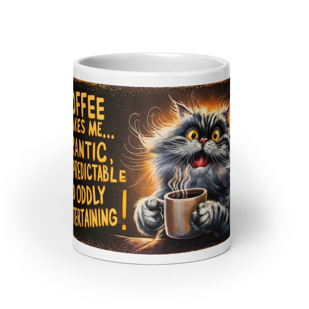 Frantic Cat Coffee Funny Cat Mug, Coffee Makes Me Interesting, Unique ...