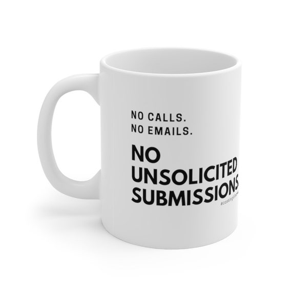 No Unsolicited Submissions Mug 11oz - Etsy