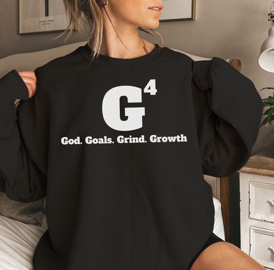 Inspirational Sweatshirt, G4 God Goals Grind Growth, Christian ...
